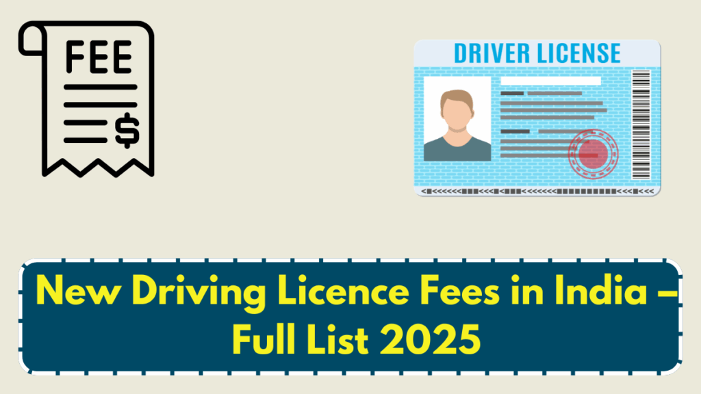 New Driving Licence Fees in India – Full List 2025
