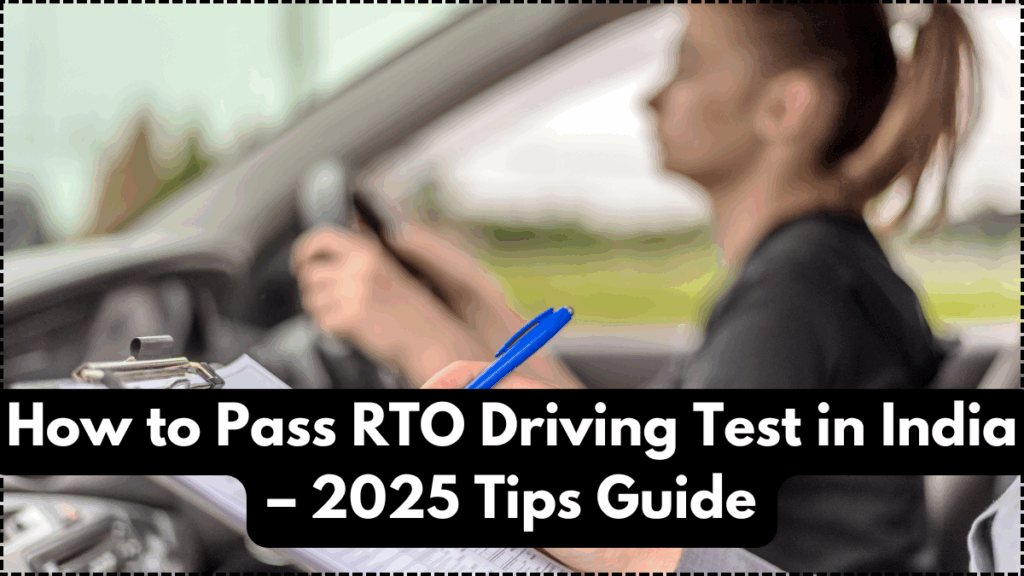 How to Pass RTO Driving Test in India – 2025 Tips Guide