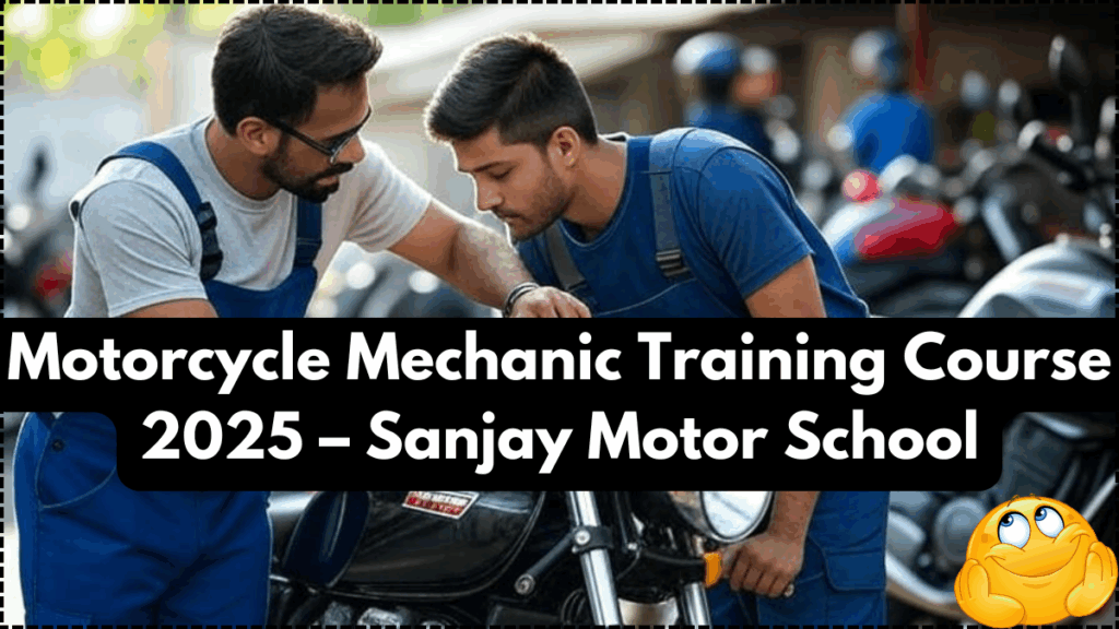 Motorcycle Mechanic Training Course 2025 – Sanjay Motor School