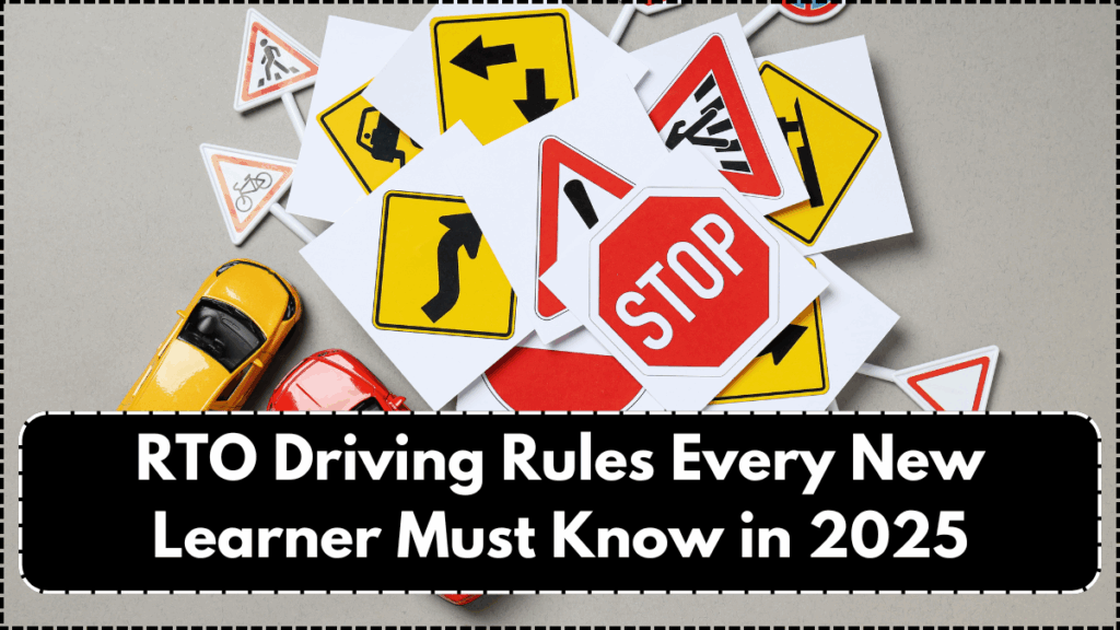RTO Driving Rules Every New Learner Must Know in 2025
